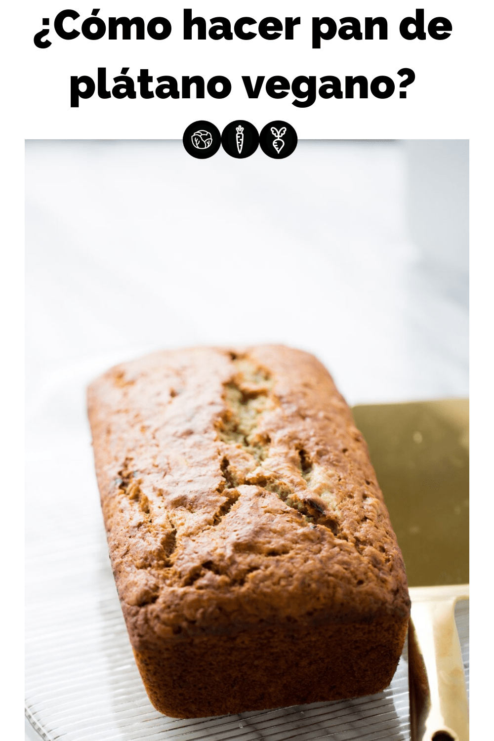 Pan de plátano vegano, deliciosos y sencillo de hacer | Piloncillo&Vainilla