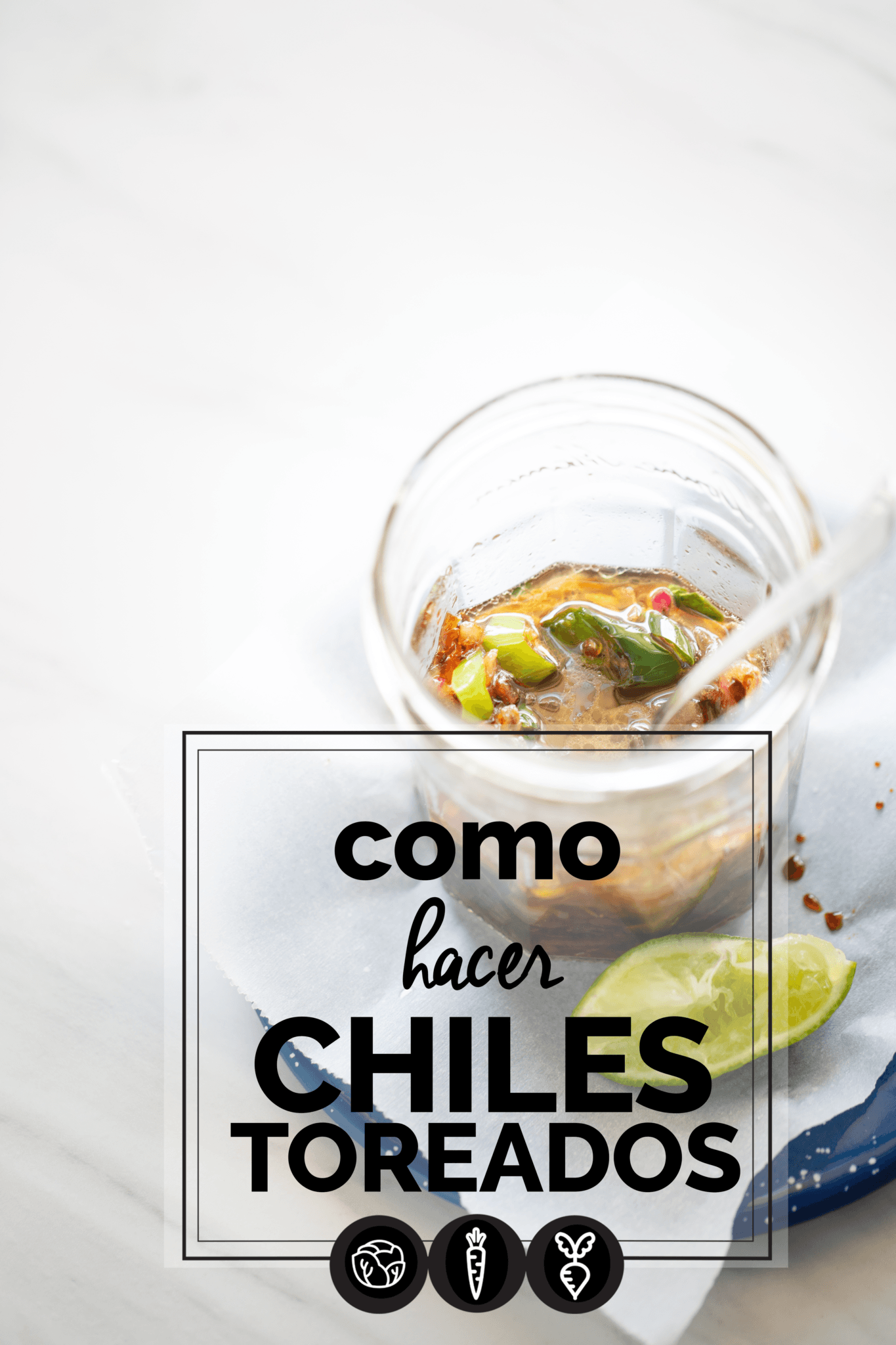 ¿Cómo hacer los mejores chiles toreados?